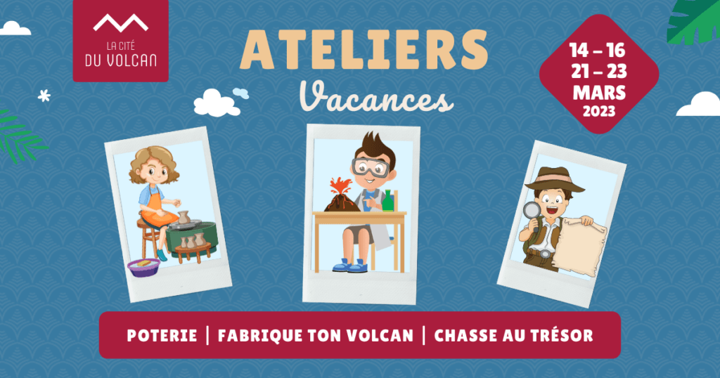 COMPLET - Ateliers Vacances à La Cité du Volcan - Réunion des Musées Régionaux